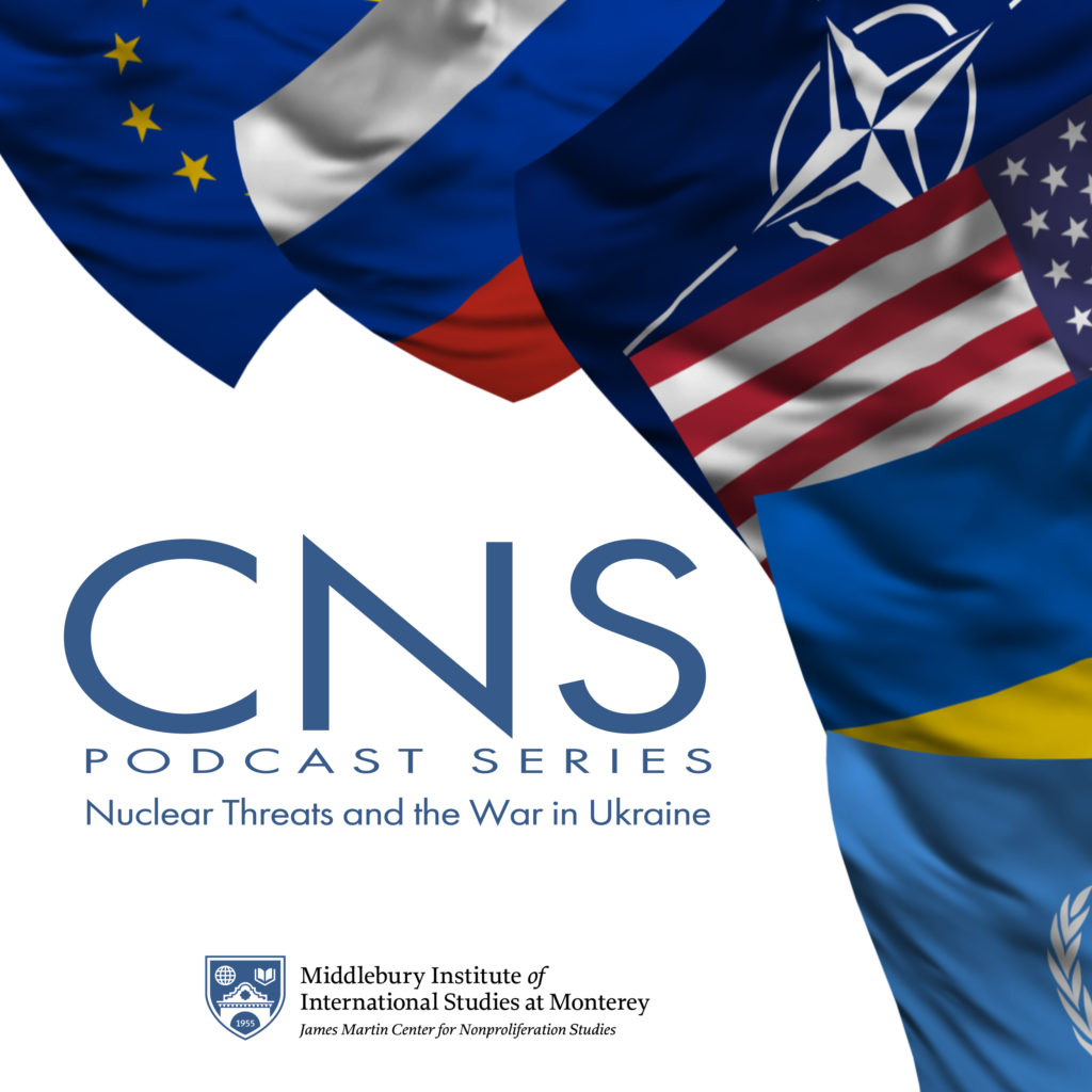 CNS Webinar Series: Nuclear Threats and the War in Ukraine | James ...